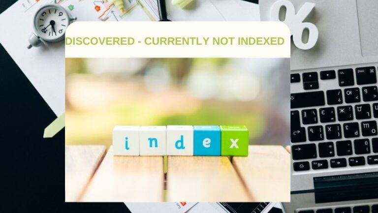 How to Fix Discovered - Currently Not Indexed Error